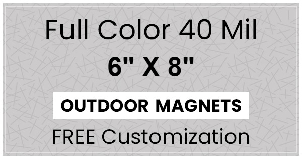 Magnet - 6x8 Square Corners - 40 Mil - Outdoor Safe